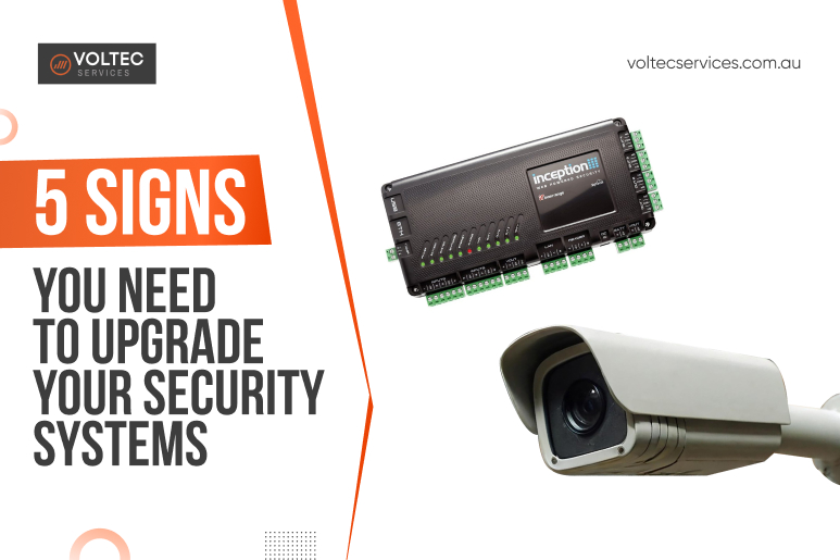 5 Signs You Need to Upgrade Your Security Systems