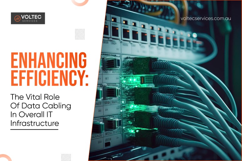 Enhancing Efficiency The Vital Role Of Data Cabling In Overall It Infrastructure