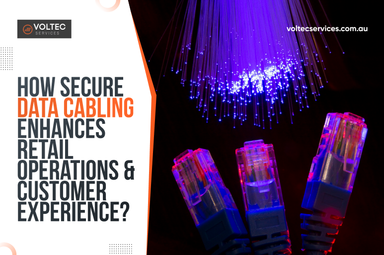 How Secure Data Cabling Enhances Retail Operations & Customer Experience?