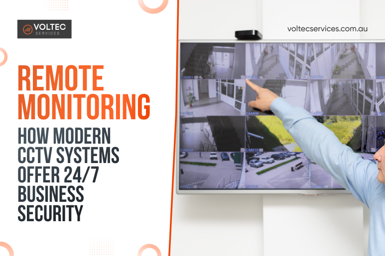 Remote Monitoring: How Modern CCTV Systems Offer 24/7 Business Security