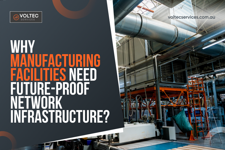 Why Manufacturing Facilities Need Future-Proof Network Infrastructure?
